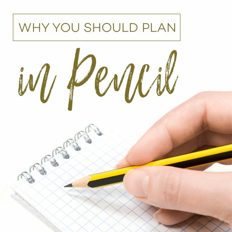 Why You Should Plan in Pencil