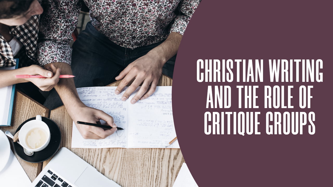 Christian Writing and the Role of Critique Groups - Training Authors ...