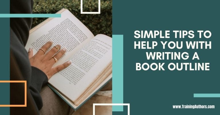 Simple Tips to Help You With Writing a Book Outline - Training Authors ...