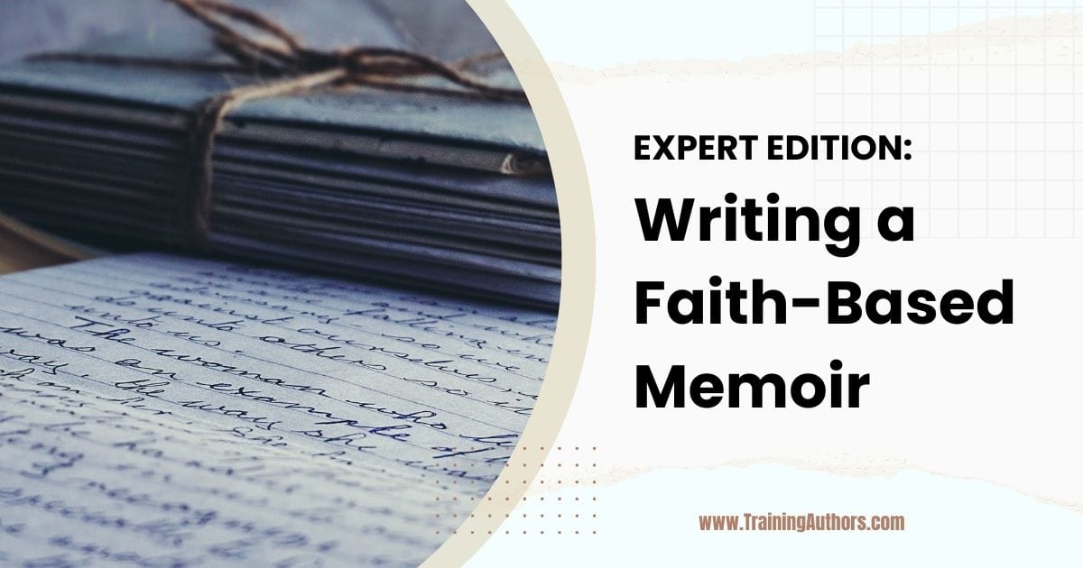 Writing a Faith-Based Memoir - Training Authors with CJ and Shelley Hitz
